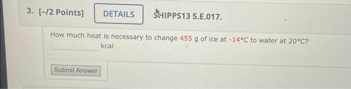 Solved How much heat is necessary to change 455 g of ice at | Chegg.com