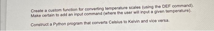 Solved Create a custom function for converting temperature | Chegg.com