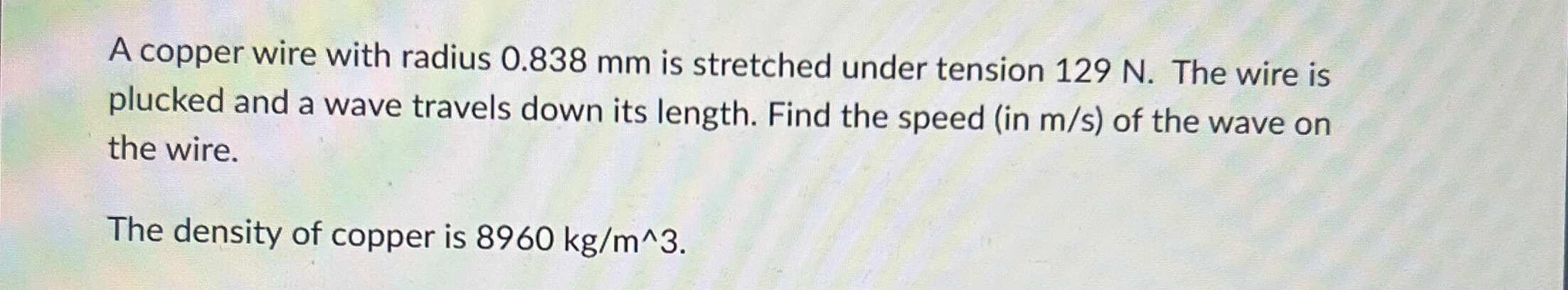 Solved A copper wire with radius 0.838mm ﻿is stretched under | Chegg.com