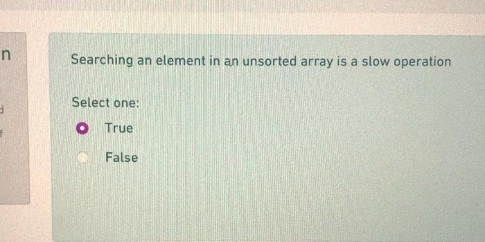Solved n Searching an element in an unsorted array is a slow | Chegg.com