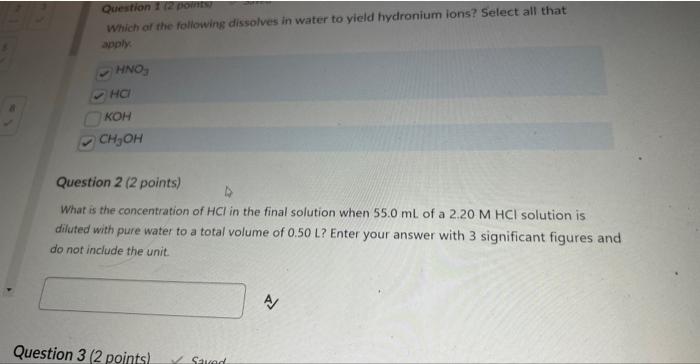 Solved Question 1(2 points) Which ar the following dissolves | Chegg.com
