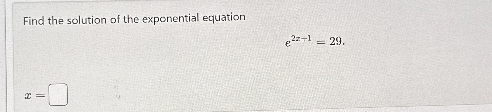 Solved Find the solution of the exponential | Chegg.com