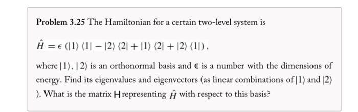 Solved Problem 3.25 The Hamiltonian for a certain two-level | Chegg.com