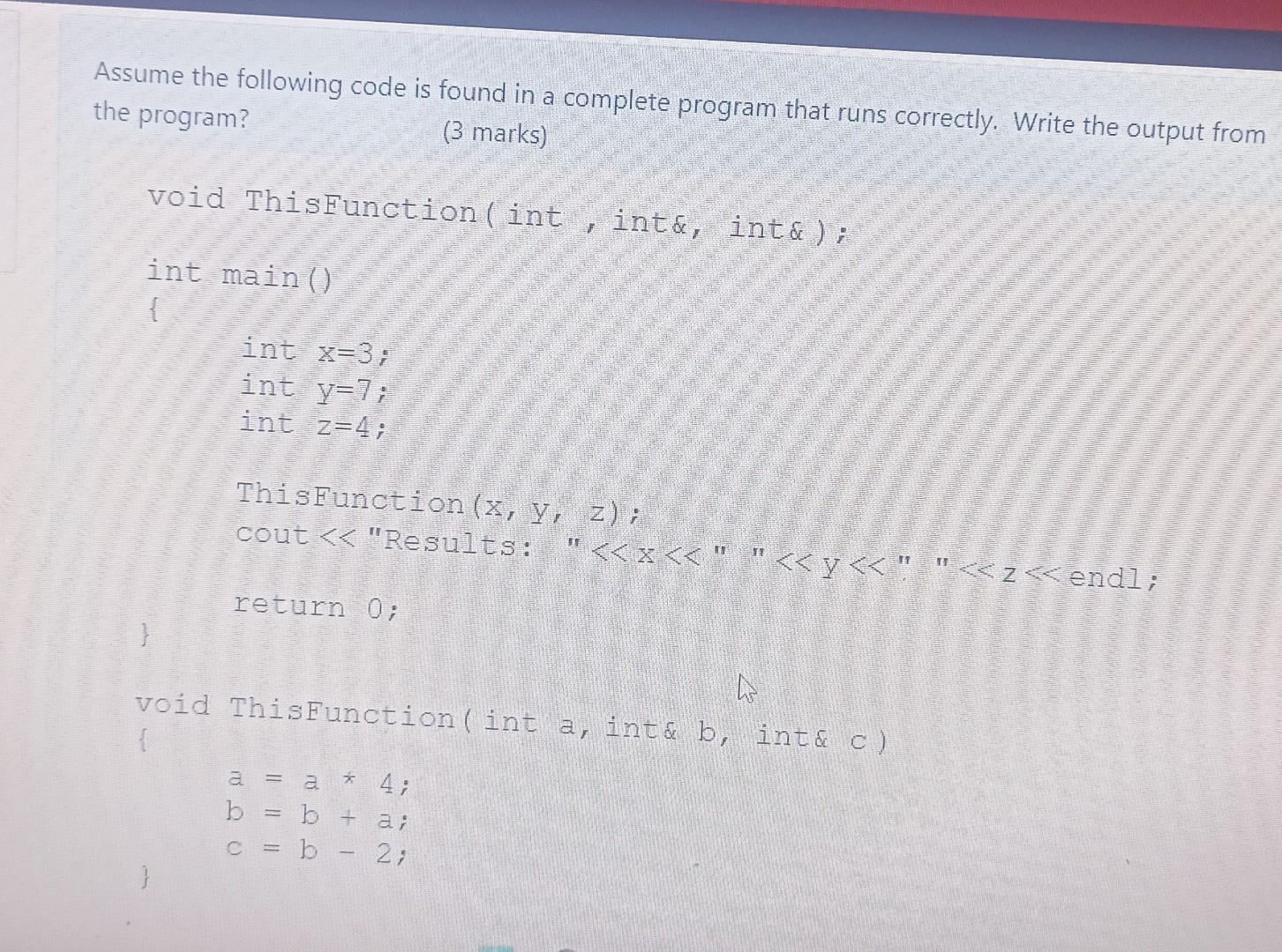 Solved Assume the following code is found in a complete | Chegg.com