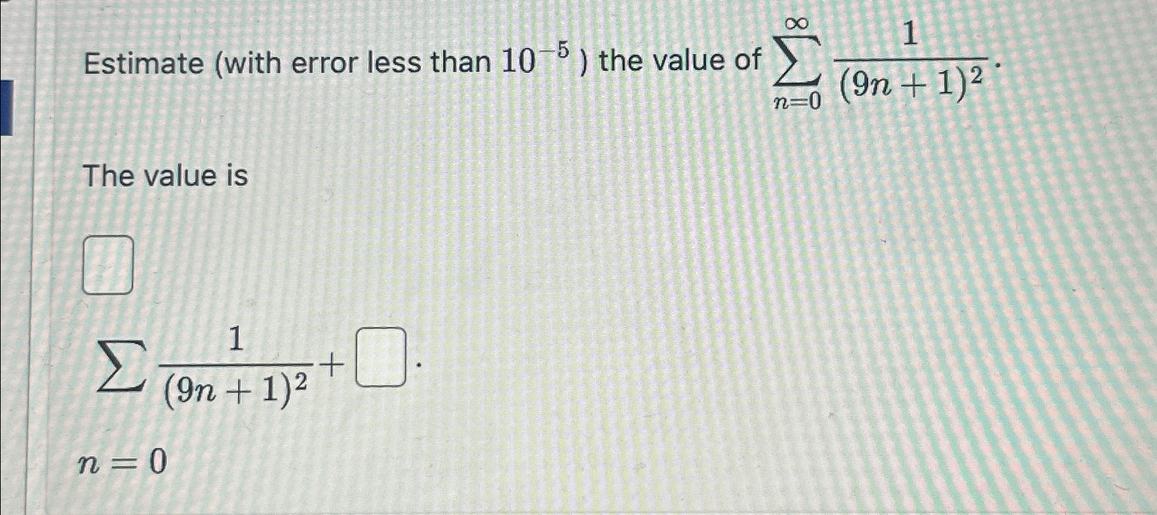 Solved Estimate (with error less than 10-5 ) ﻿the value of | Chegg.com
