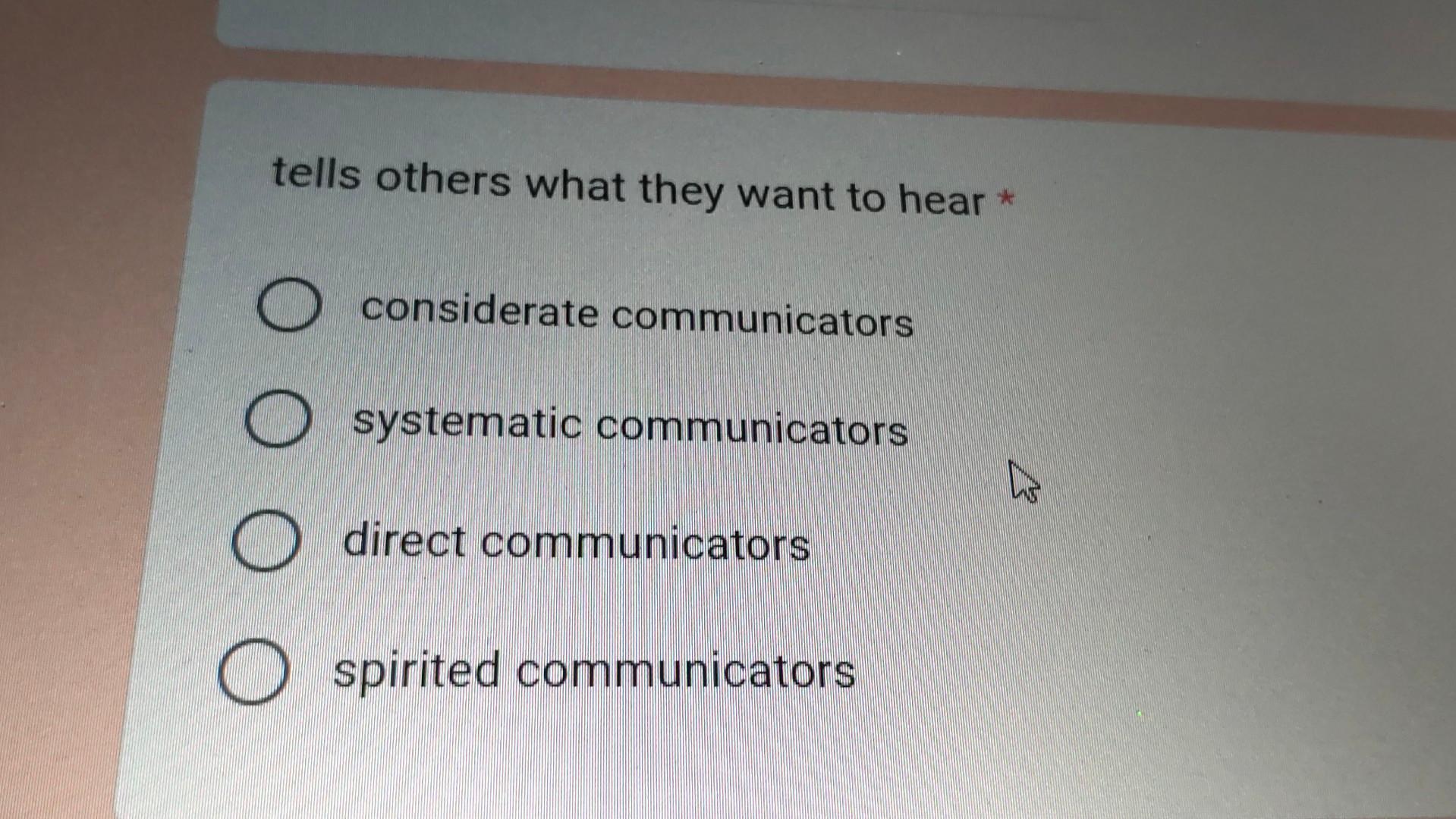 Solved tells others what they want to hear * considerate | Chegg.com