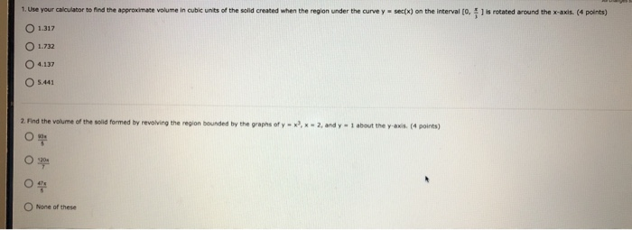 Solved 1. Use your calculator to find the approximate volume | Chegg.com