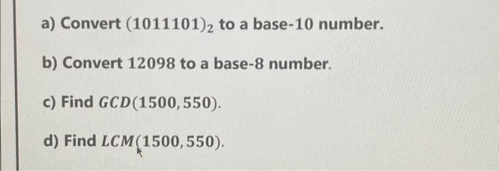 Solved a) Convert (1011101)2 to a base-10 number. b) Convert | Chegg.com