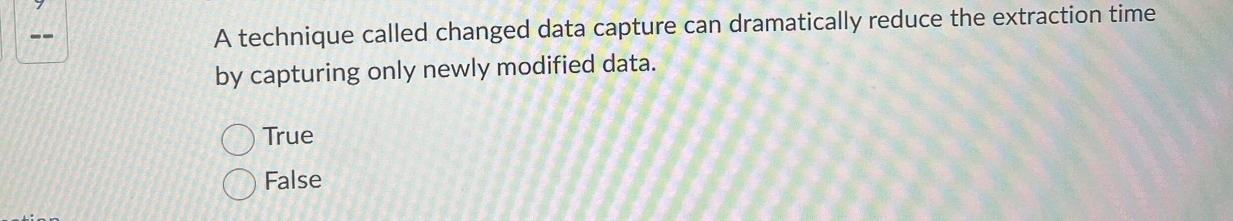 Solved A technique called changed data capture can | Chegg.com