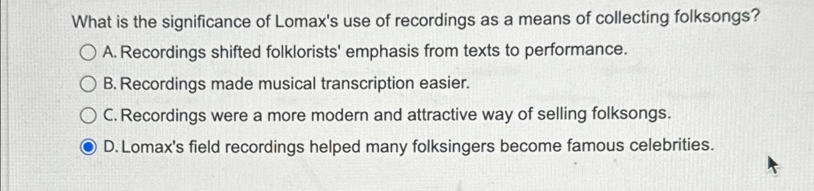 Solved What is the significance of Lomax's use of recordings | Chegg.com