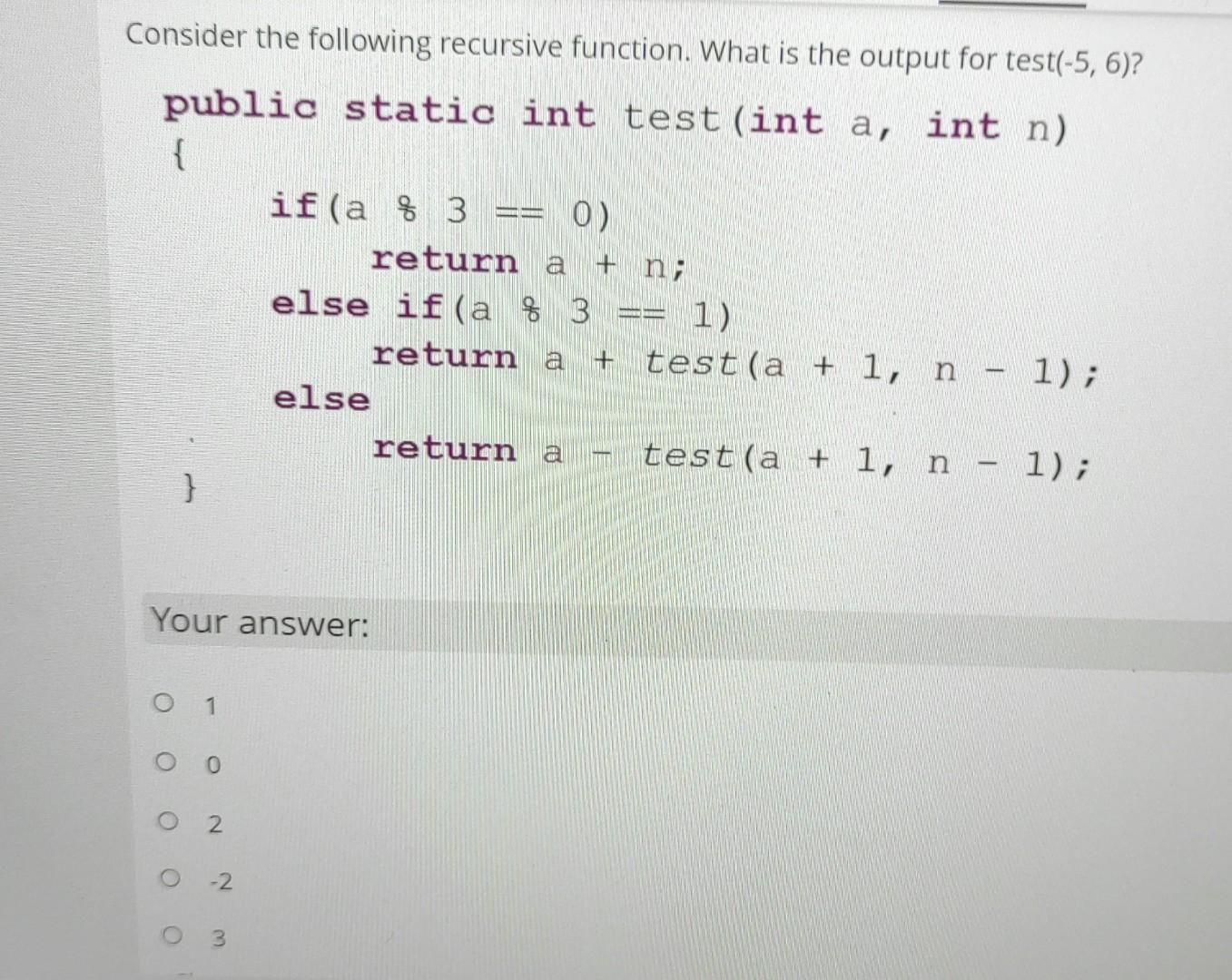Solved Consider the following recursive function. What is | Chegg.com