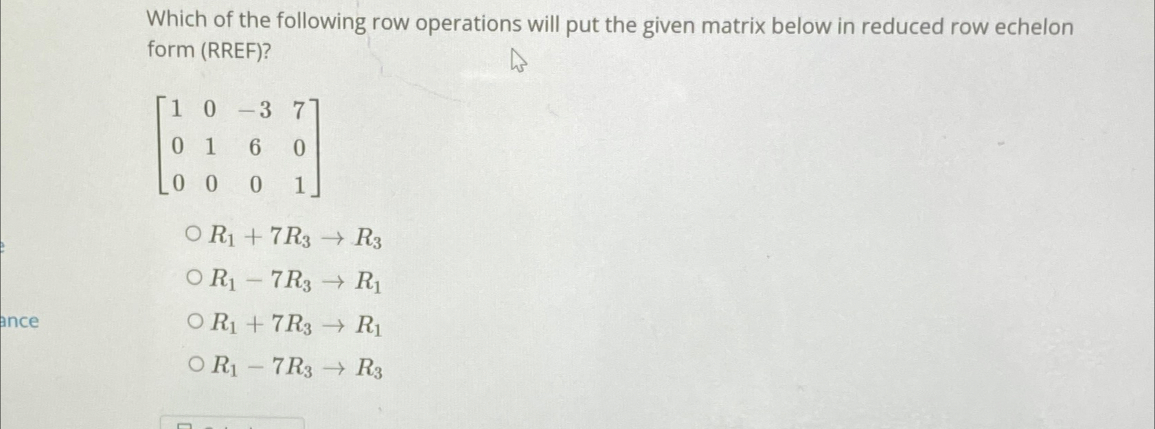 Solved Which of the following row operations will put the | Chegg.com
