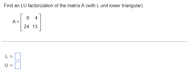Solved Find an LU factorization of the matrix A (with L | Chegg.com