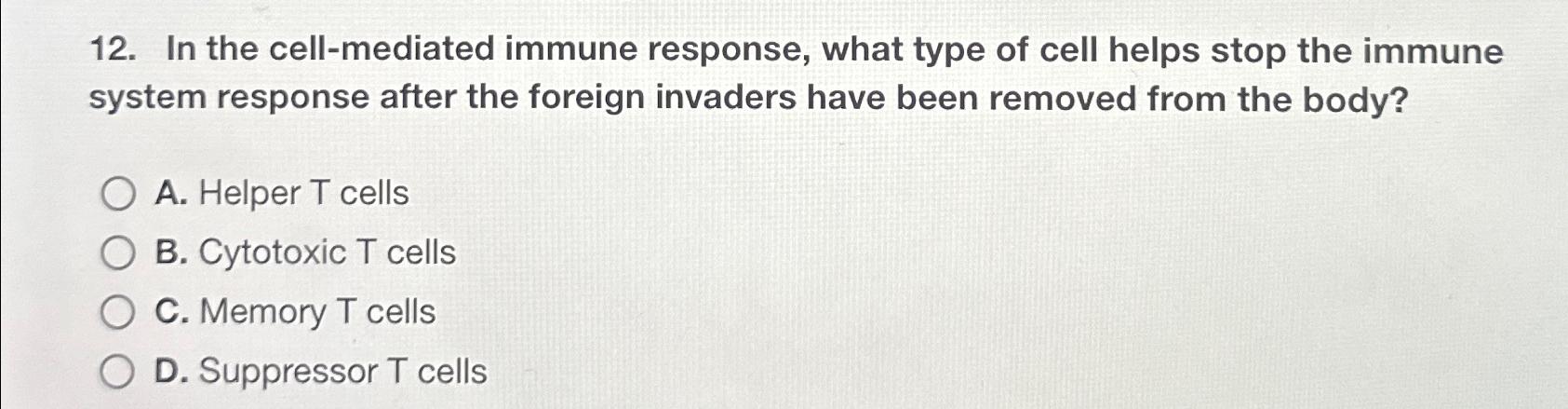 Solved In the cell-mediated immune response, what type of | Chegg.com