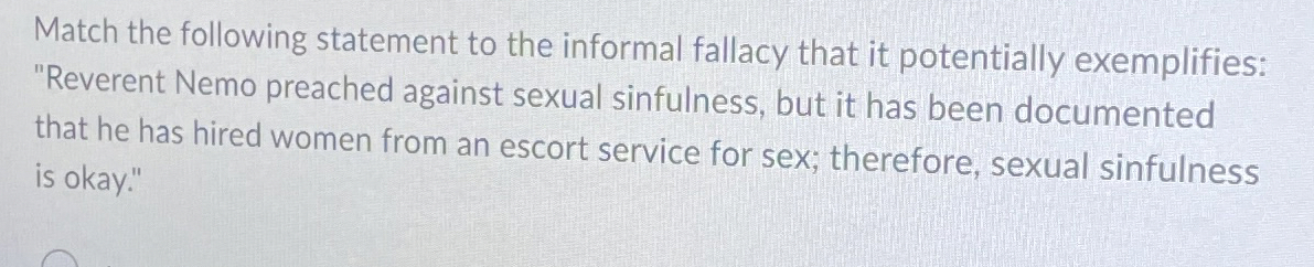 Solved Match the following statement to the informal fallacy | Chegg.com
