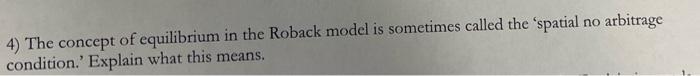 Solved 4) The concept of equilibrium in the Roback model is | Chegg.com