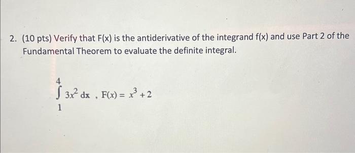 Solved 2. (10 pts) Verify that F(x) is the antiderivative of | Chegg.com