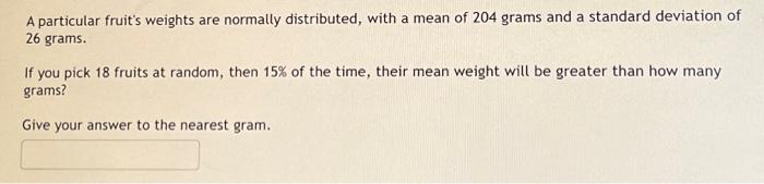 Solved A particular fruit's weights are normally | Chegg.com