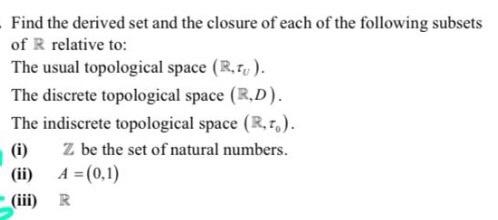 Solved Find the derived set and the closure of each of the | Chegg.com