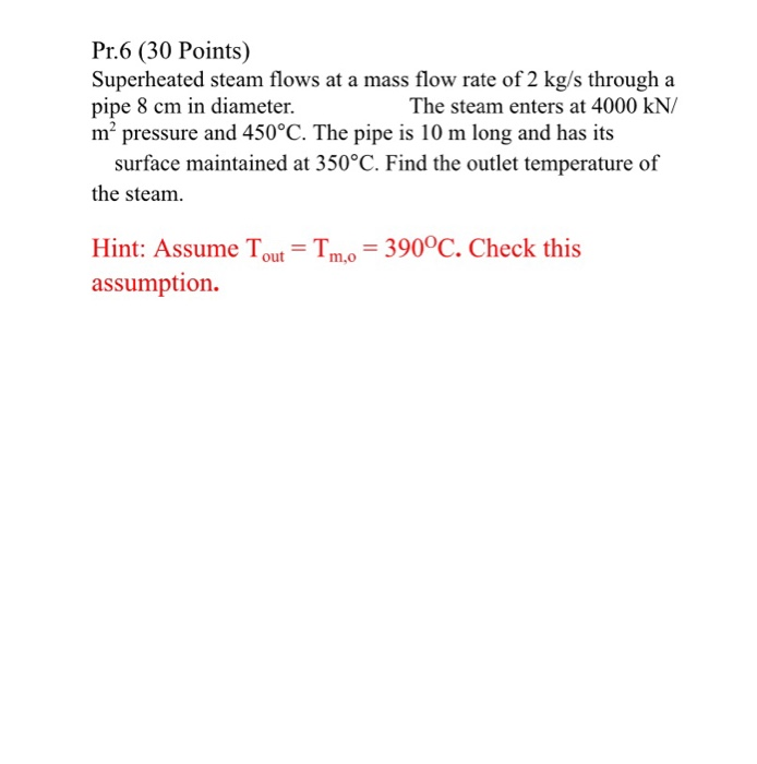 Solved Pr.6 (30 Points) Superheated steam flows at a mass | Chegg.com