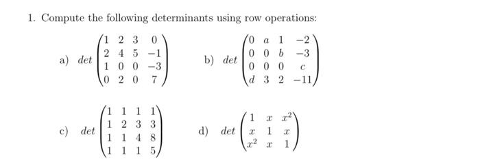 Solved 1. Compute the following determinants using row | Chegg.com