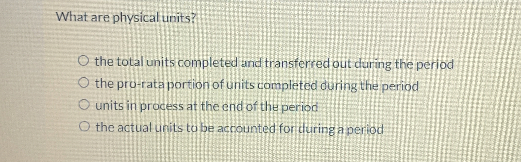 Solved What are physical units?the total units completed and | Chegg.com