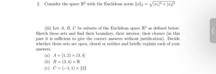 Solved 2. Consider the space R2 with the Euclidean norm | Chegg.com