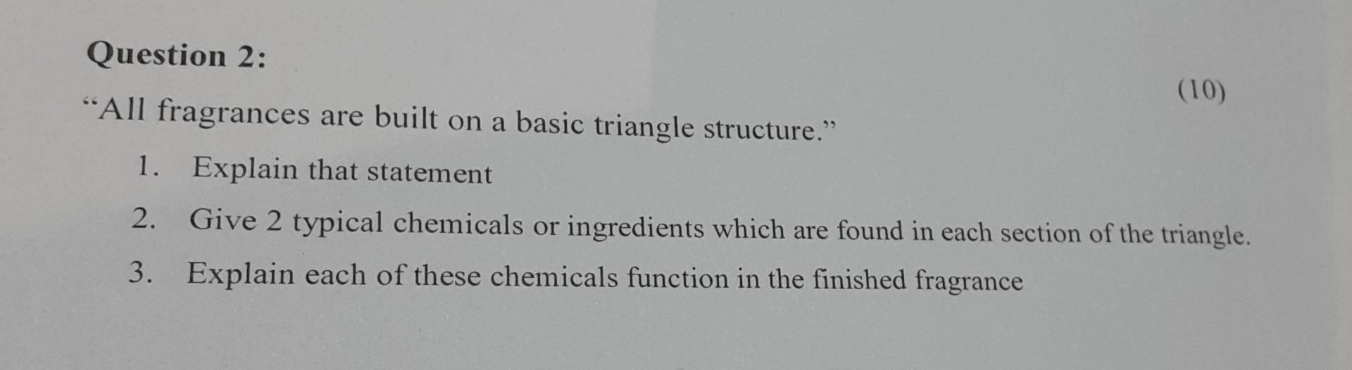 Solved Question 2: "All fragrances are built on a basic | Chegg.com