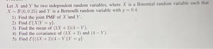 Solved Let X and Y be two independent random variables, | Chegg.com