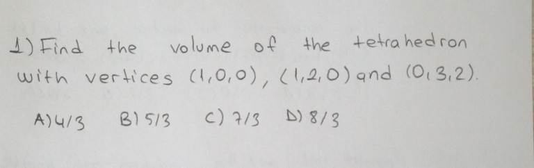 Solved 1) Find the volume of the tetrahedron with vertices | Chegg.com