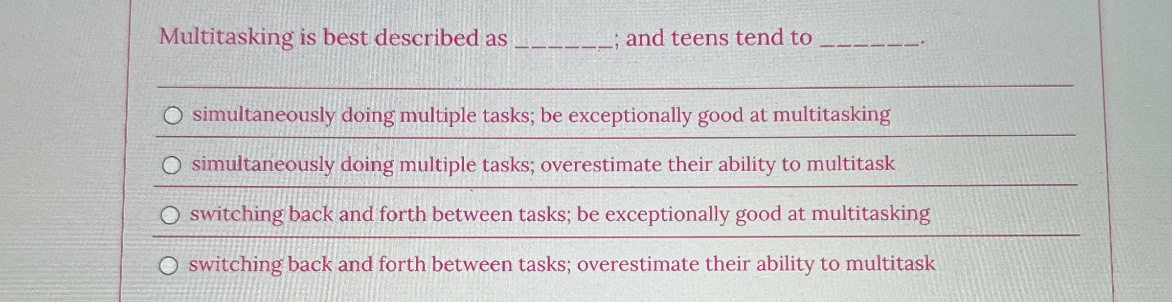Solved Multitasking is best described as q, ﻿; and teens | Chegg.com