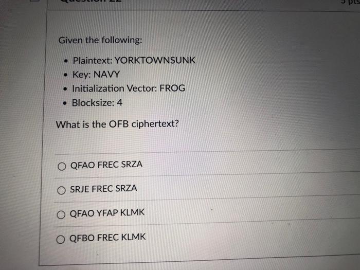 Solved Given the following: - Plaintext: HARDWIRED - Key: | Chegg.com