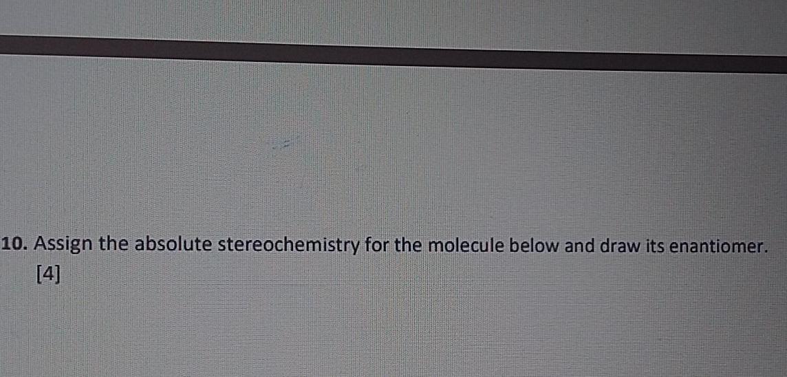 10. Assign the absolute stereochemistry for the | Chegg.com