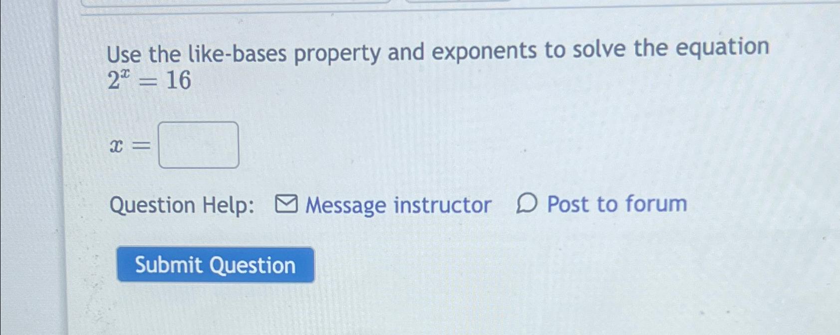 Solved Use the like-bases property and exponents to solve | Chegg.com