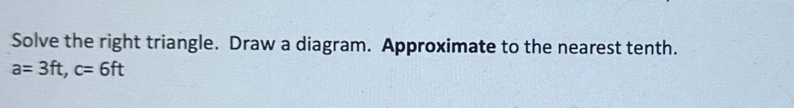 Solved Solve the right triangle. Draw a diagram. Approximate | Chegg.com