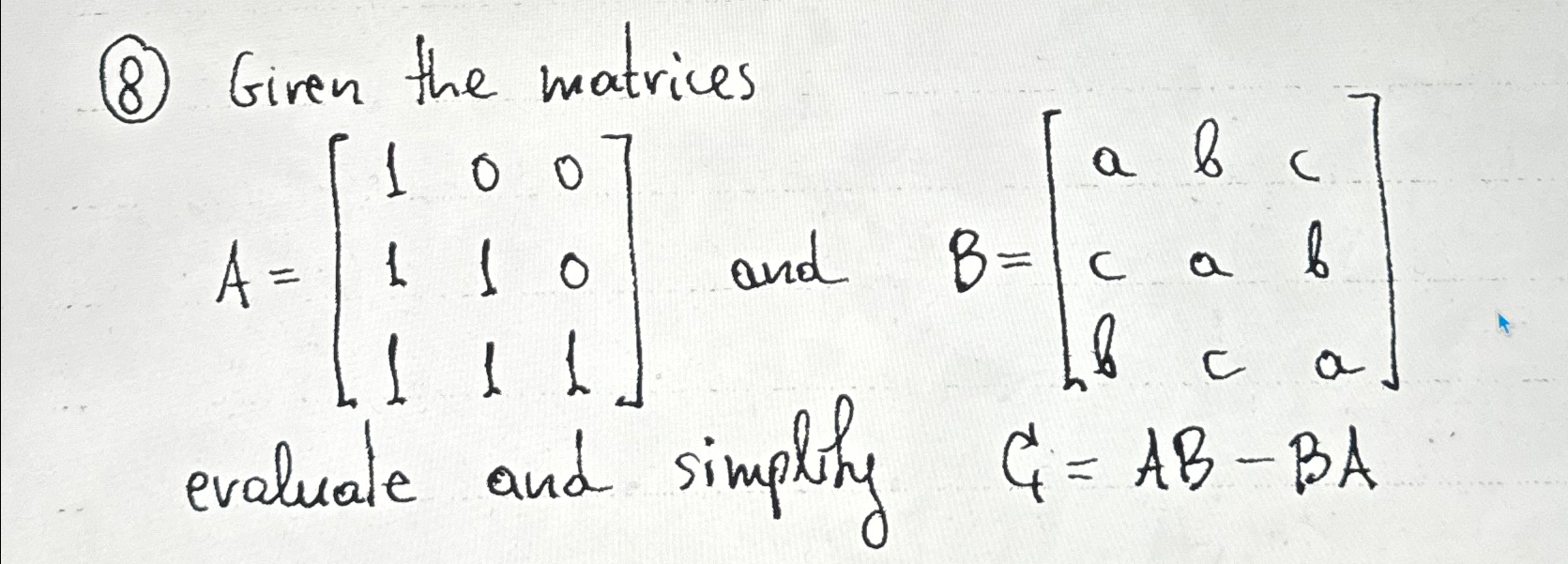 Solved (8) ﻿Given the matricesA=[100110111] ﻿and | Chegg.com