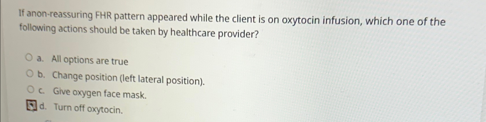 Solved If anon-reassuring FHR pattern appeared while the | Chegg.com