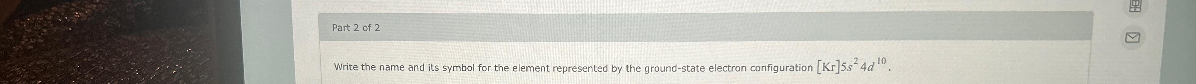 Solved Part 2 ﻿of 2Write the name and its symbol for the | Chegg.com