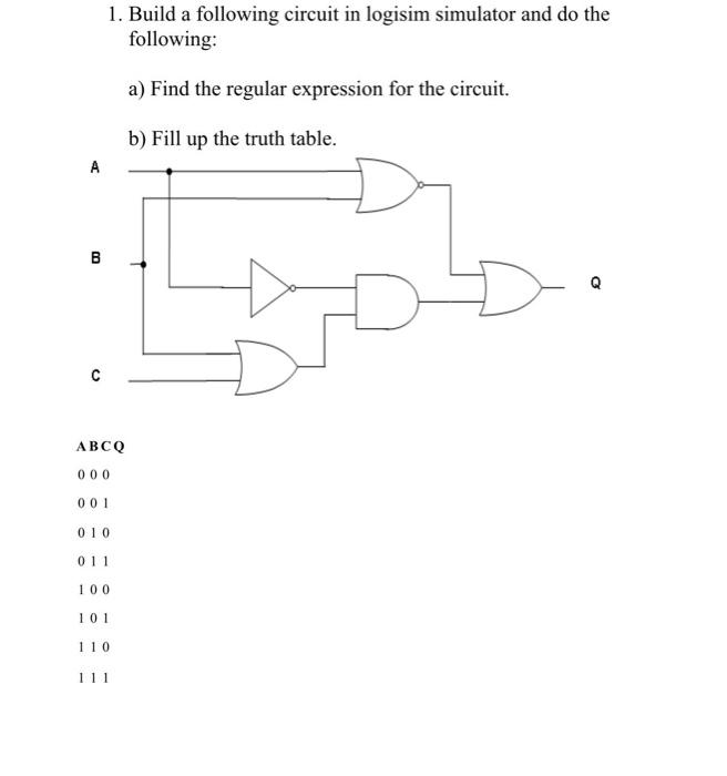 Solved 1. Build a following circuit in logisim simulator and | Chegg.com