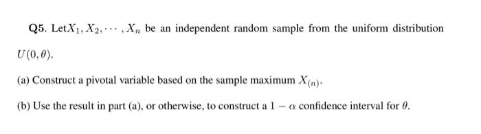 Solved Q5. Let X1,X2,⋯,Xn be an independent random sample | Chegg.com