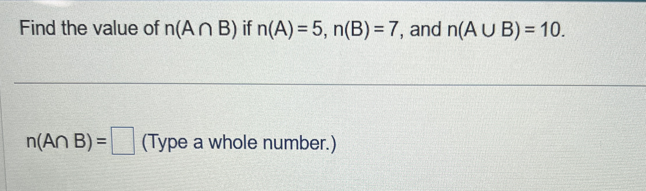 Solved Find the value of n(A∩B) ﻿if n(A)=5,n(B)=7, ﻿and | Chegg.com