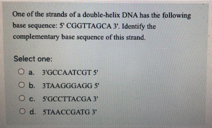 Solved One of the strands of a double-helix DNA has the | Chegg.com