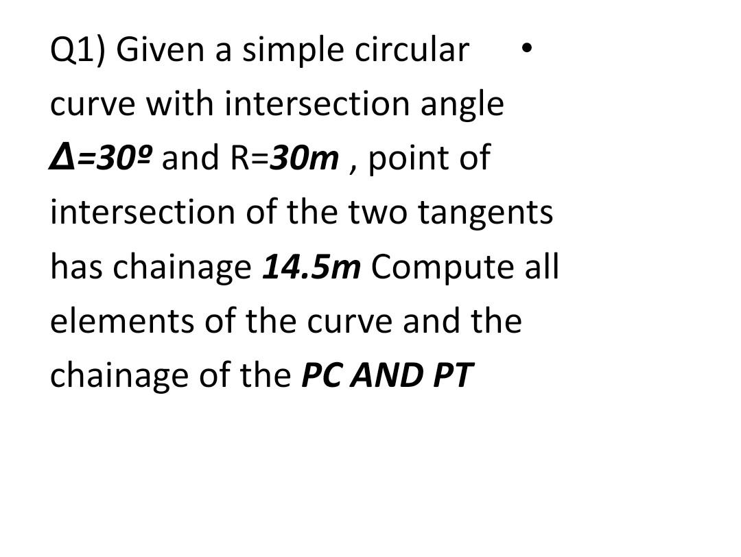 Solved Q1) Given a simple circular curve with intersection | Chegg.com