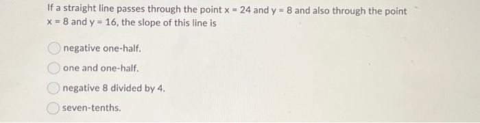 Solved If a straight line passes through the point x = 24 | Chegg.com