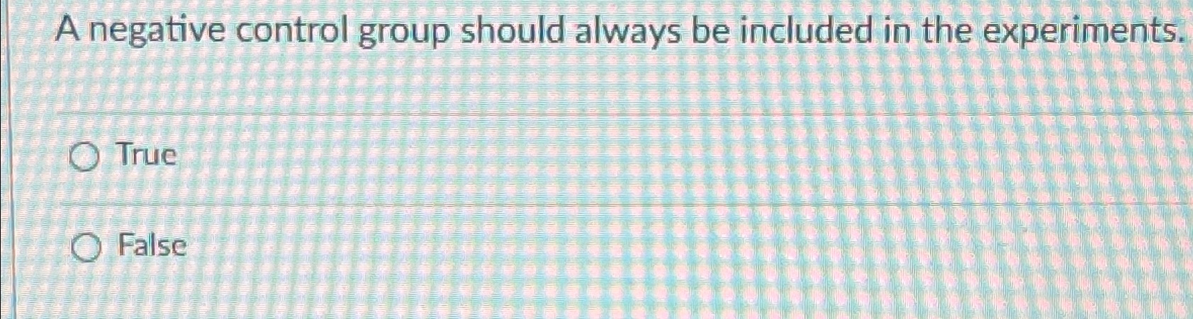 Solved A negative control group should always be included in | Chegg.com