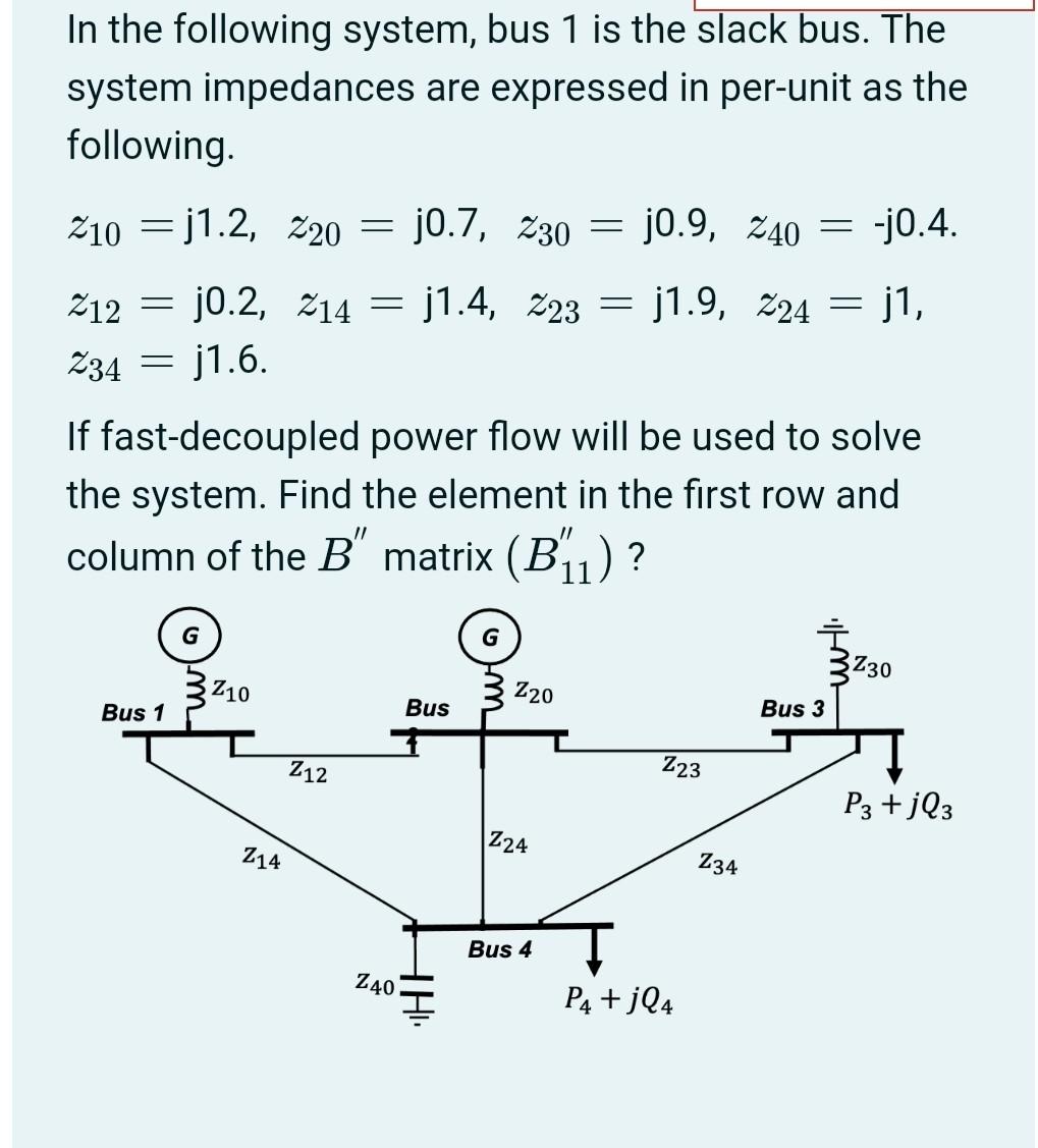 Solved in the following system, Bus 1 is the reference bus | Chegg.com
