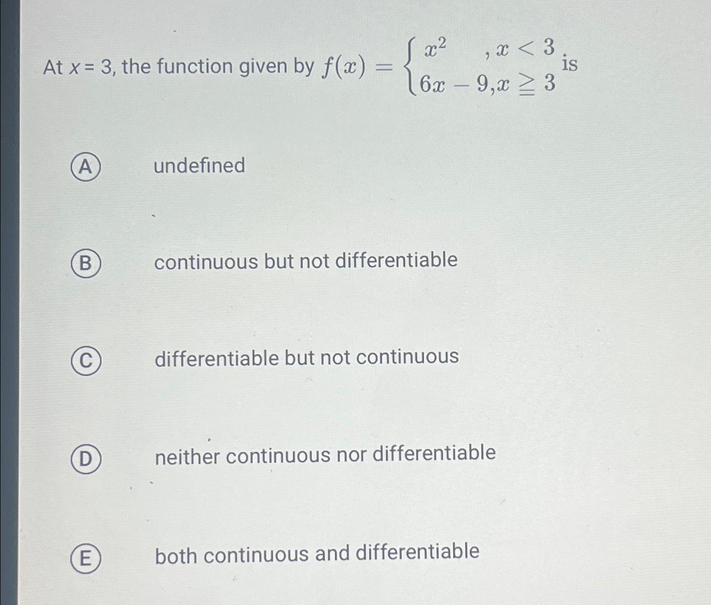 Solved At x=3, ﻿the function given by f(x)={x2,x