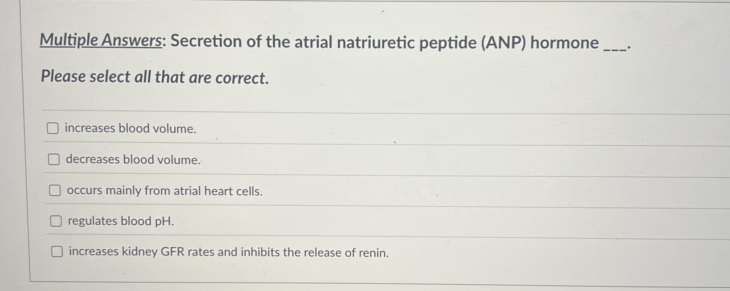 Solved Multiple Answers: Secretion of the atrial natriuretic | Chegg.com