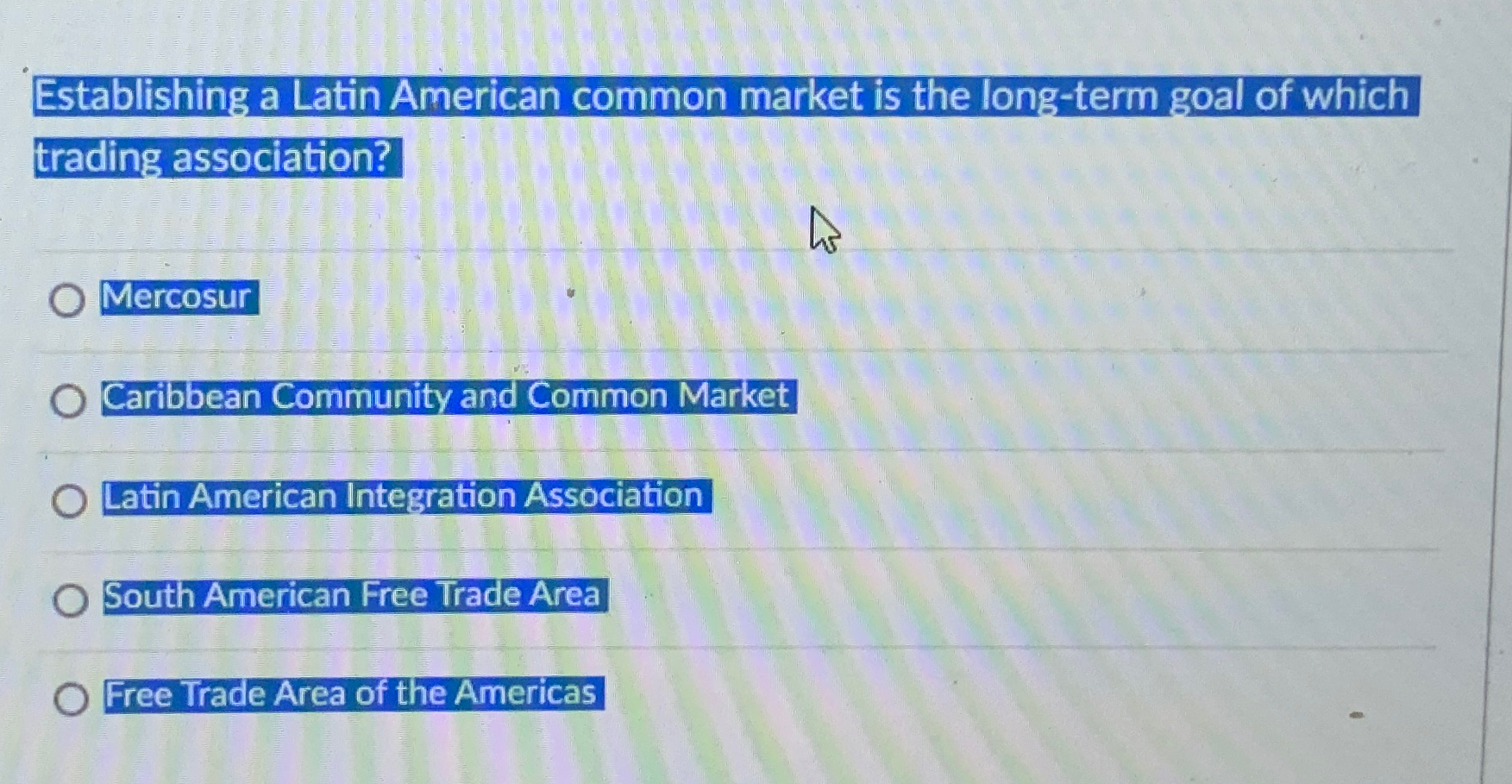 Solved Establishing a Latin American common market is the | Chegg.com