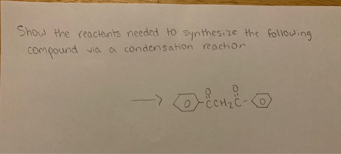 Solved Show the reactants needed to synthesize the following | Chegg.com